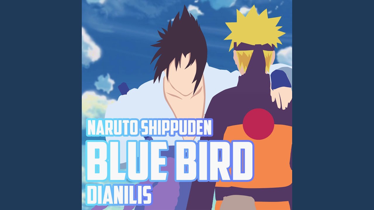 Blue Bird (From "Naruto Shippuden") - YouTube