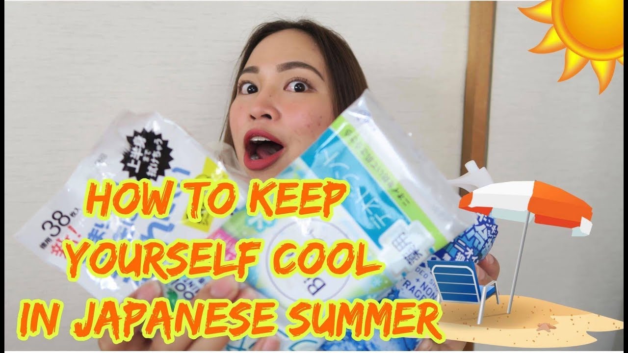 How To Keep Yourself Cool In Japanese Summer YouTube how-to-keep-yourself-cool-in-japanese-summer-youtube