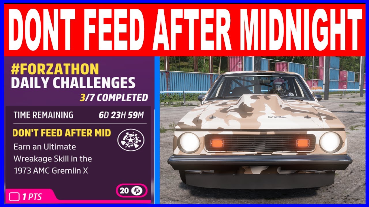 Forza Horizon 5 DONT FEED AFTER MIDNIGHT Forzathon Daily Challenges Earn an Ultimate Wreakage ...