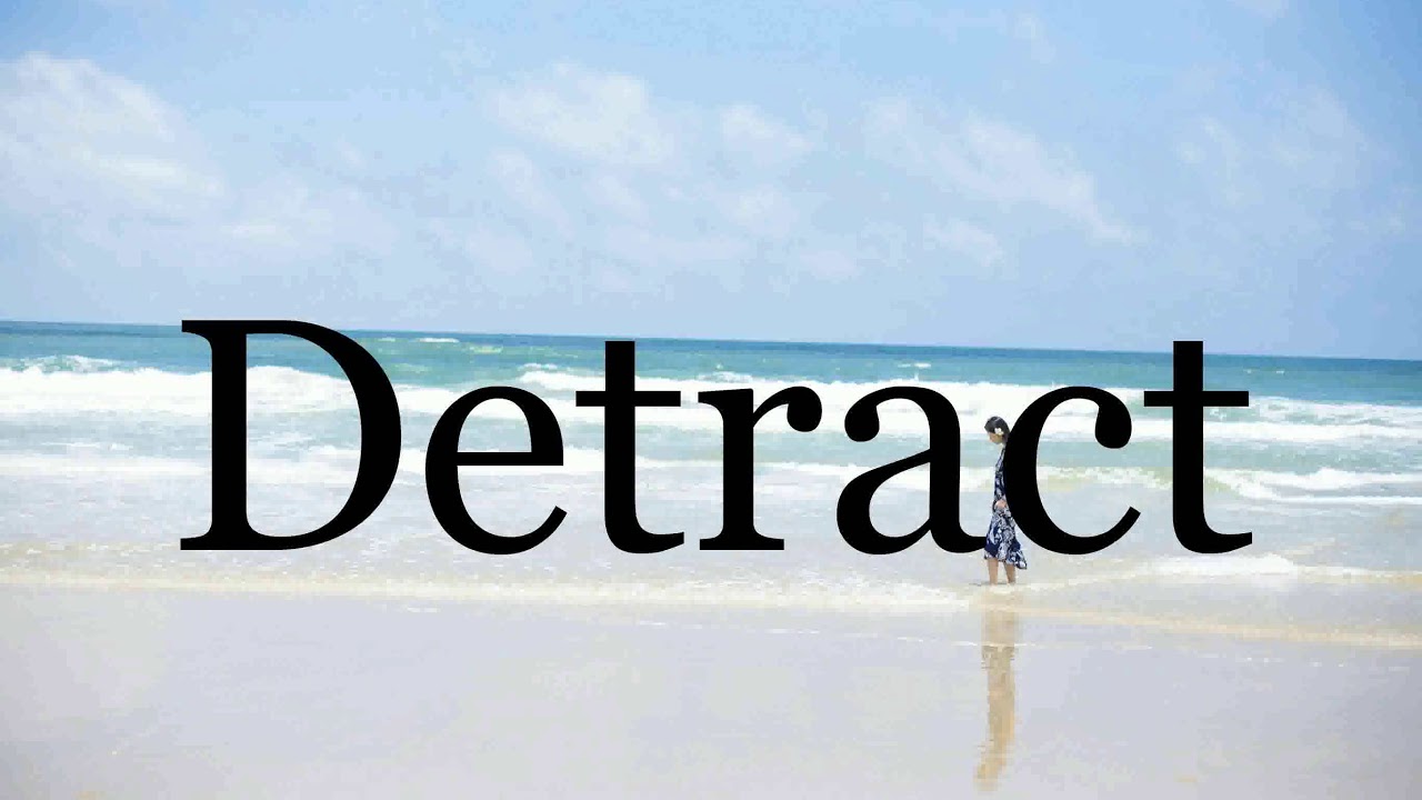 How To Pronounce Detract🌈🌈🌈🌈🌈🌈Pronunciation Of Detract - YouTube