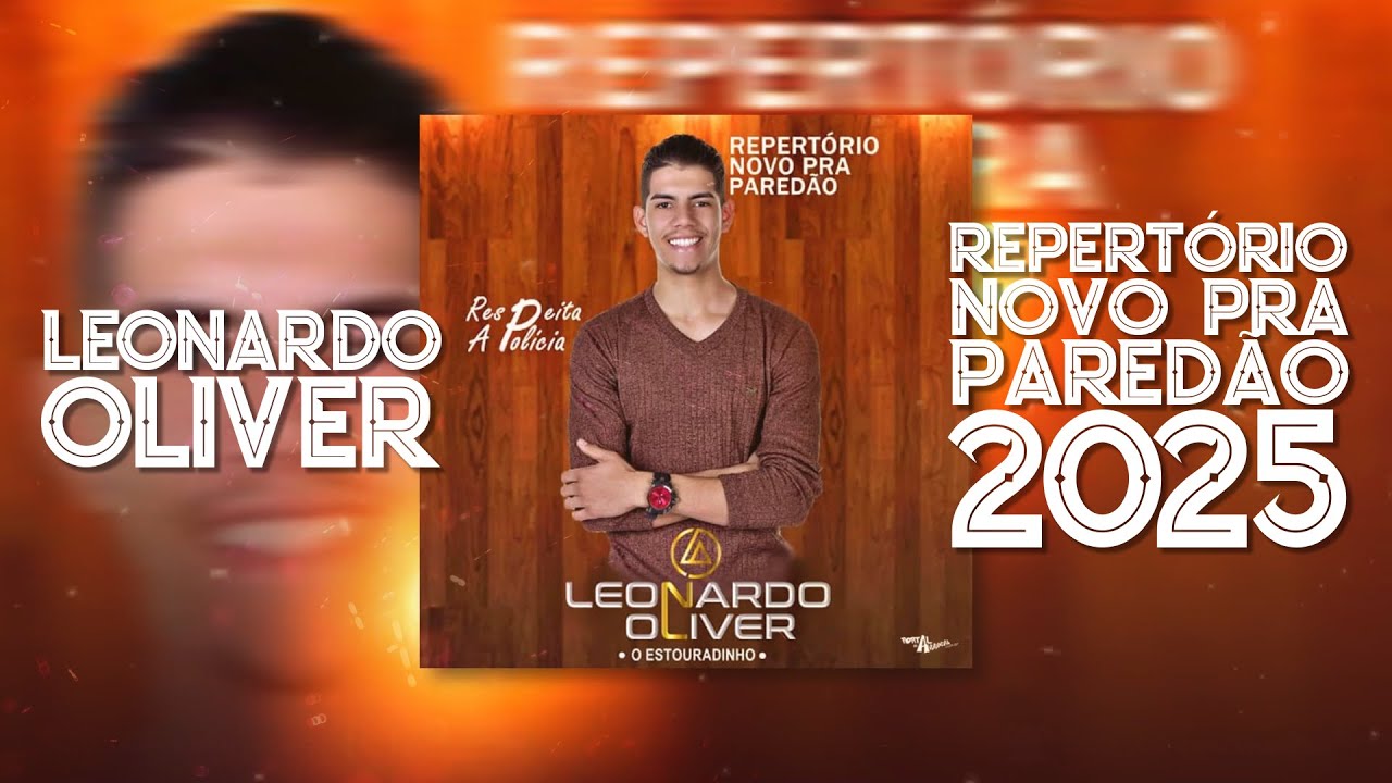 LEONARDO OLIVER - REPERTÓRIO NOVO PRA PAREDÃO 2025 - YouTube