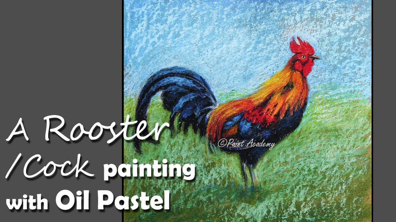 How to Paint A Colorful Rooster/Cock/Chicken in Oil Pastel - YouTube