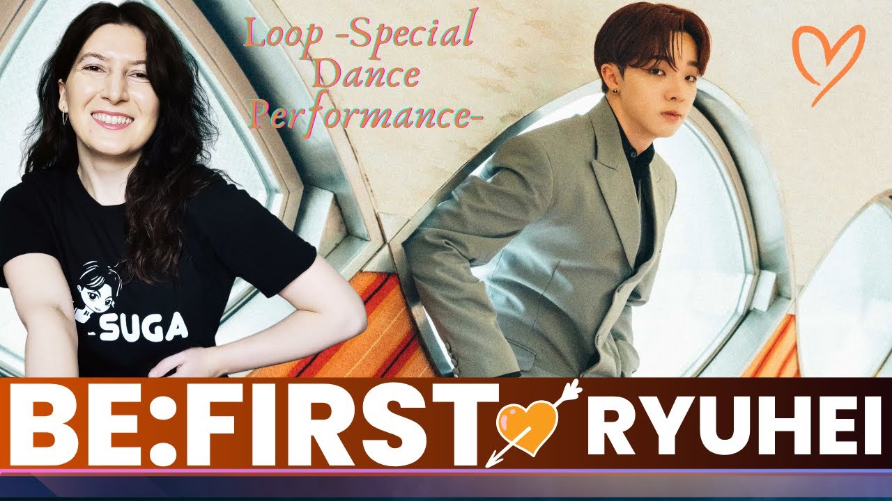 RYUHEI (BE:FIRST) / Loop -Special Dance Performance-🍂Reaction (ENG/JPN SUBS) - YouTube