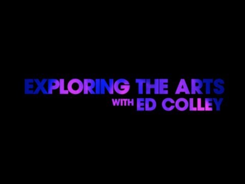 Exploring the Arts through the Years with Ed Colley - YouTube
