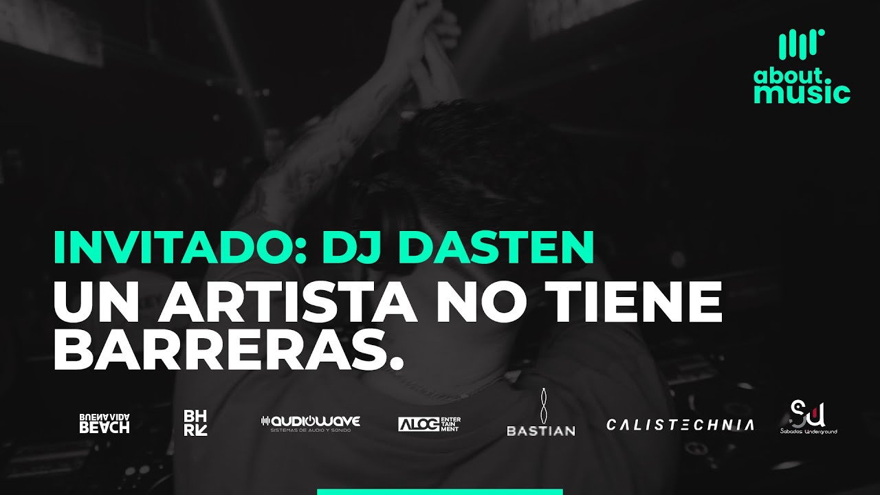 About Music: "Un artista no tiene barreras" Invitado: DJ Dasten - YouTube