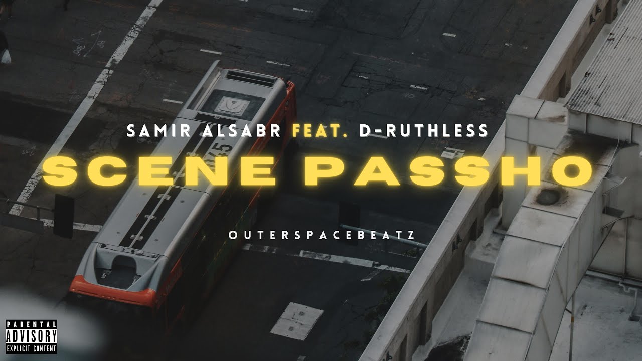 SAMIR ALSABR - Scene Passho (Ft. D-Ruthless) | Bangla Rap | Produced by ...