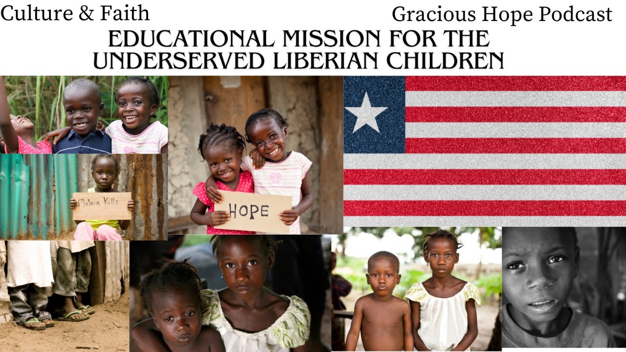 Educational Mission for Underserved Liberian Children (Podcast) - YouTube