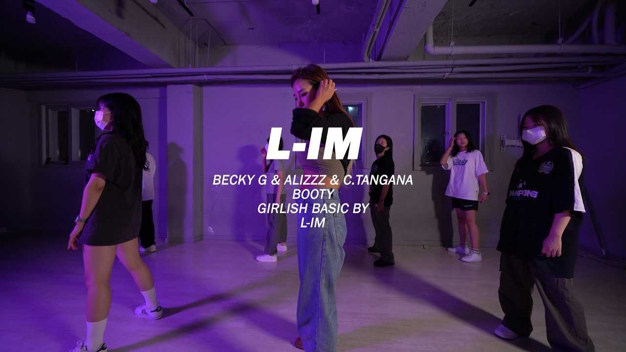 BECKY G&ALIZZZ&C.TANGANA - BOOTY ㅣ L-IM CHOREO ㅣGIRLISH BASIC CHOREO ...
