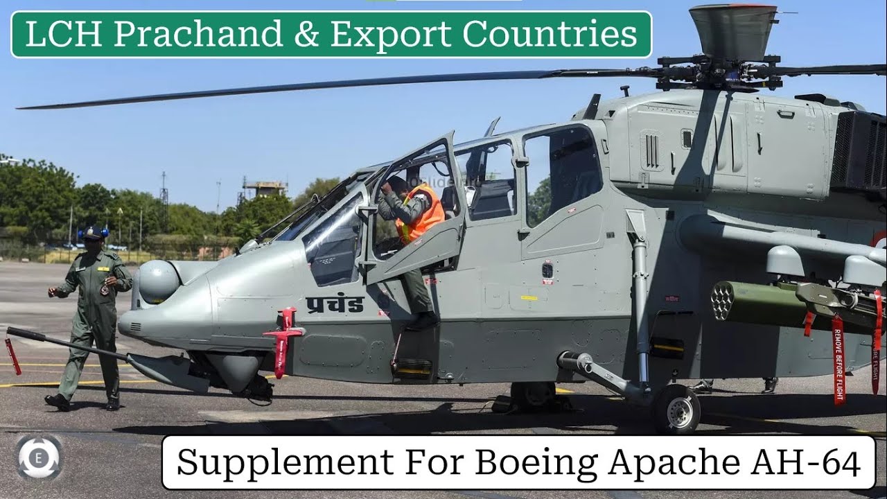 LCH Prachand & Export Countries | Supplement For Boeing Apache AH-64 ...