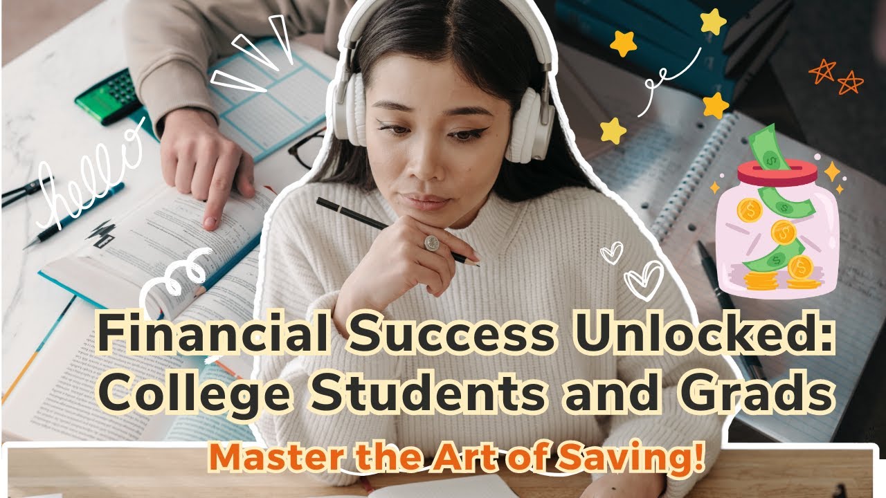 From Student to Savvy Saver: Unlocking Financial Success for College ...