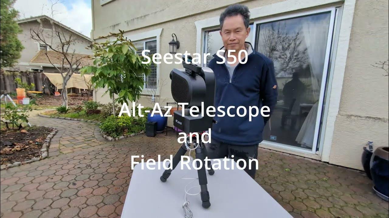 Seestar as an Alt-Azimuth telescope, explained, and why there is field ...