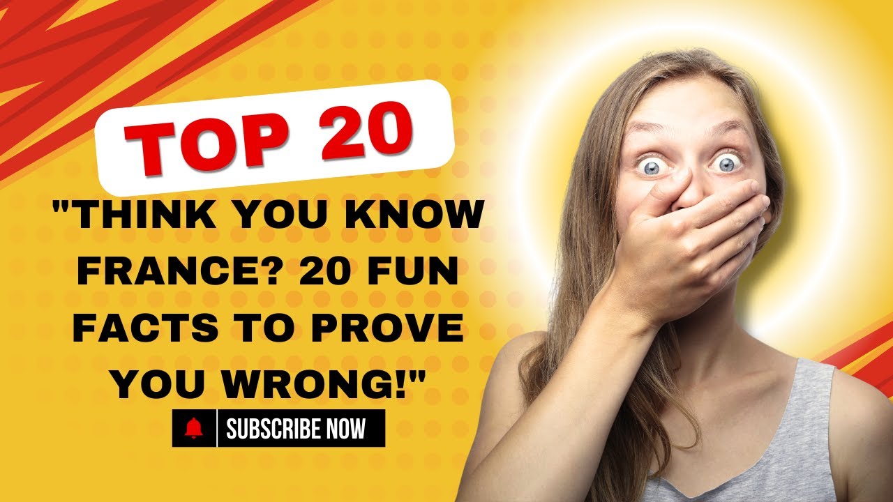 "Think You Know France? 20 Fun Facts to Prove You Wrong!" - YouTube