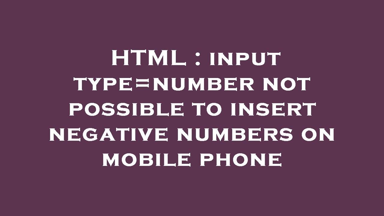HTML Input Type number Not Possible To Insert Negative Numbers On html-input-type-number-not-possible-to-insert-negative-numbers-on
