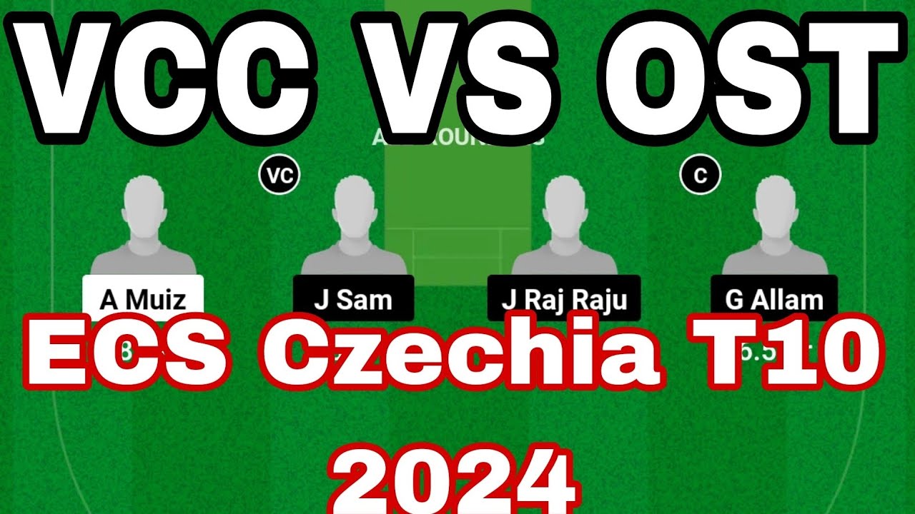 VCC vs OST DREAM11|| VCC vs OSTDREAM11 Prediction|| VCC VS OST 26TH ECS Czechia T10 2024 - YouTube