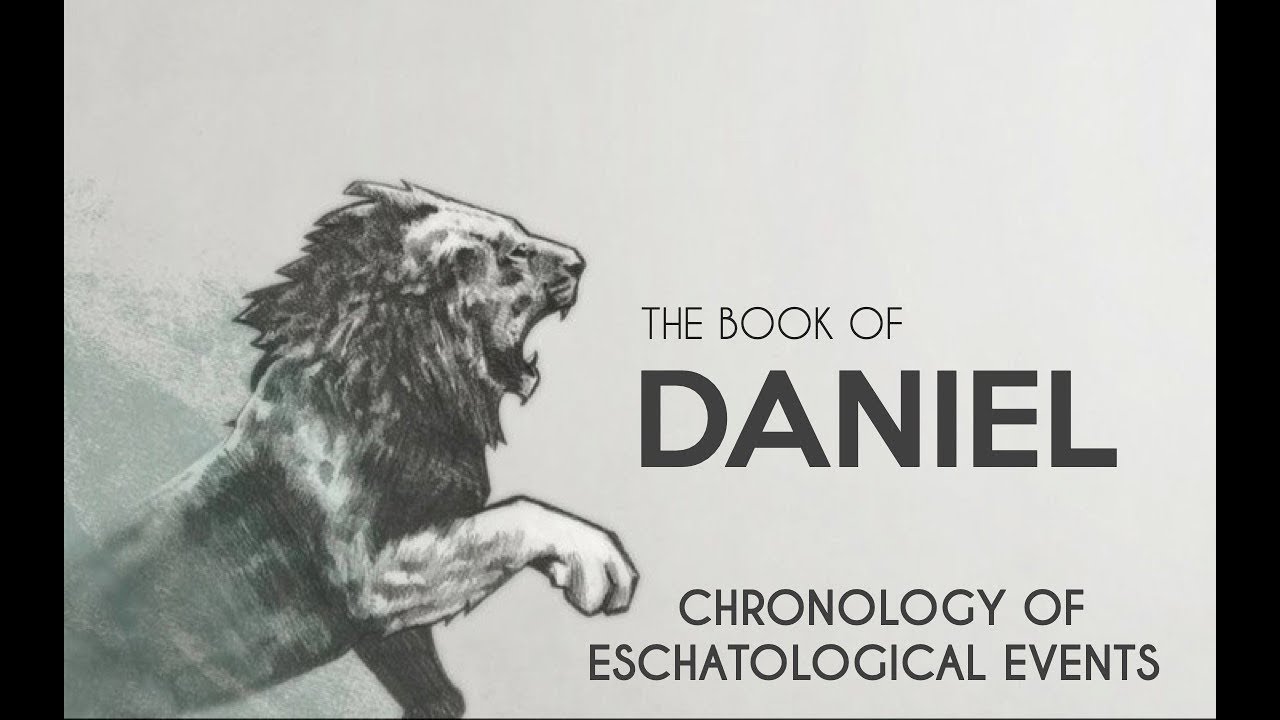The Book of Daniel - Chronology of Eschatological Events (Part 1) - YouTube