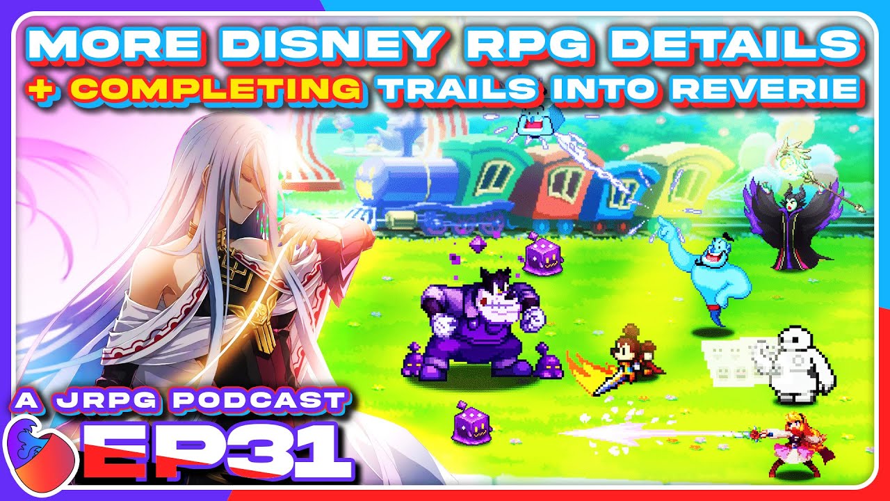 Completing Trails Into Reverie, Disney's Pixel RPG Looking Dope, Dragon Quest III HD2D, & More ...