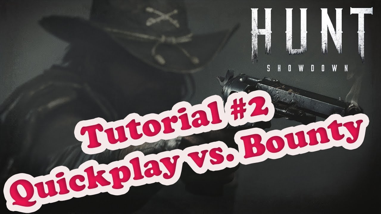Hunt Showdown Tutorial #2 Schnellspiel vs. Kopfgeld | Quickplay Bounty Tipps Hilfe deutsch ...