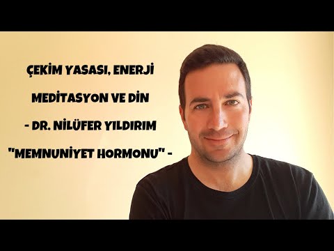 Çekim Yasası, Enerji, Meditasyon ve Din - Efe Kıncal | Memnuniyet Hormonu - Dr. Nilüfer Yıldırım