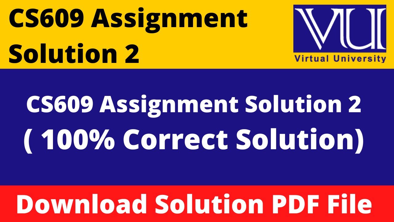 Cs609 Assignment 2 Solution 2022 Download File Youtube