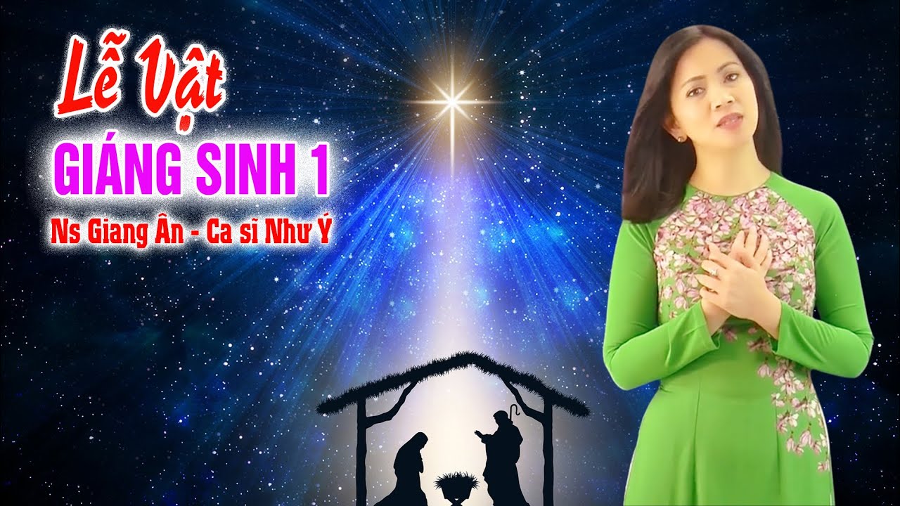 LỄ VẬT GIÁNG SINH 1..ca khúc Giáng Sinh mà nghe xao xuyến bồi hồi ...