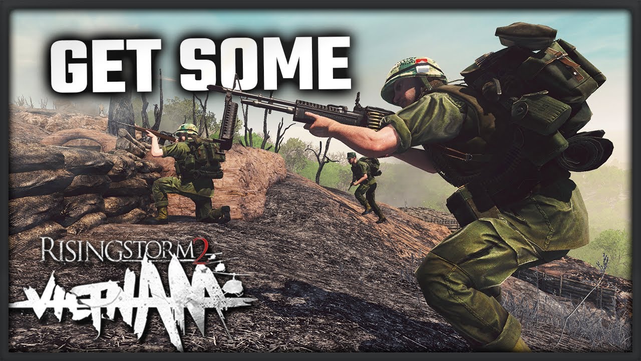 GET SOME! || Rising Storm 2: Vietnam Gameplay - YouTube
