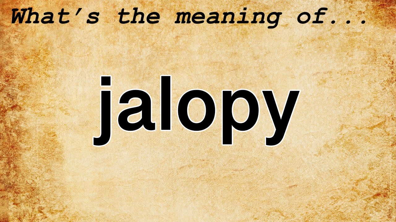 Jalopy Meaning : Definition of Jalopy - YouTube