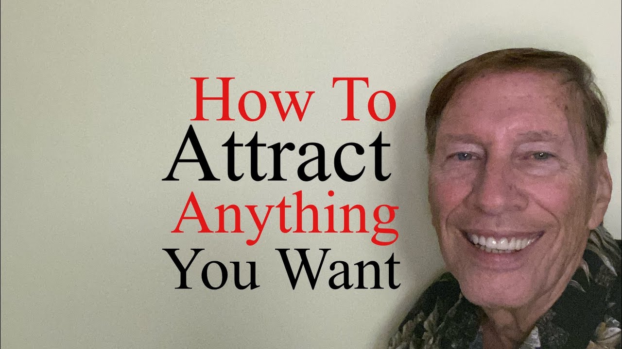 How To Attract Anything That You Want - YouTube