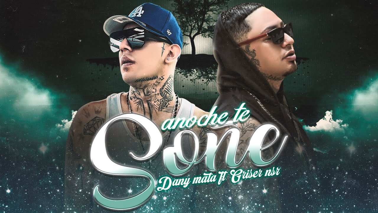 Griser Nsr - Anoche Te Soñe Ft Dany Mata (Video Oficial) - YouTube