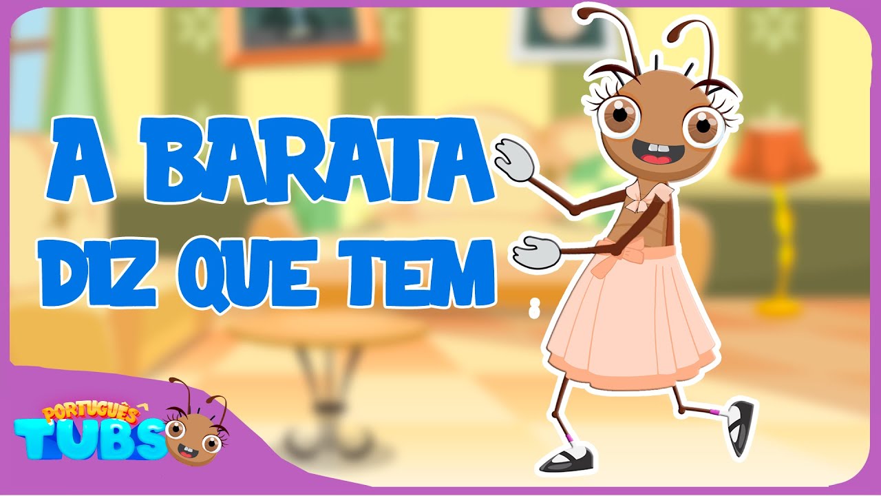 Baratinha - A Barata Diz que Tem Sete Saias de Filó - Tubs Português ...