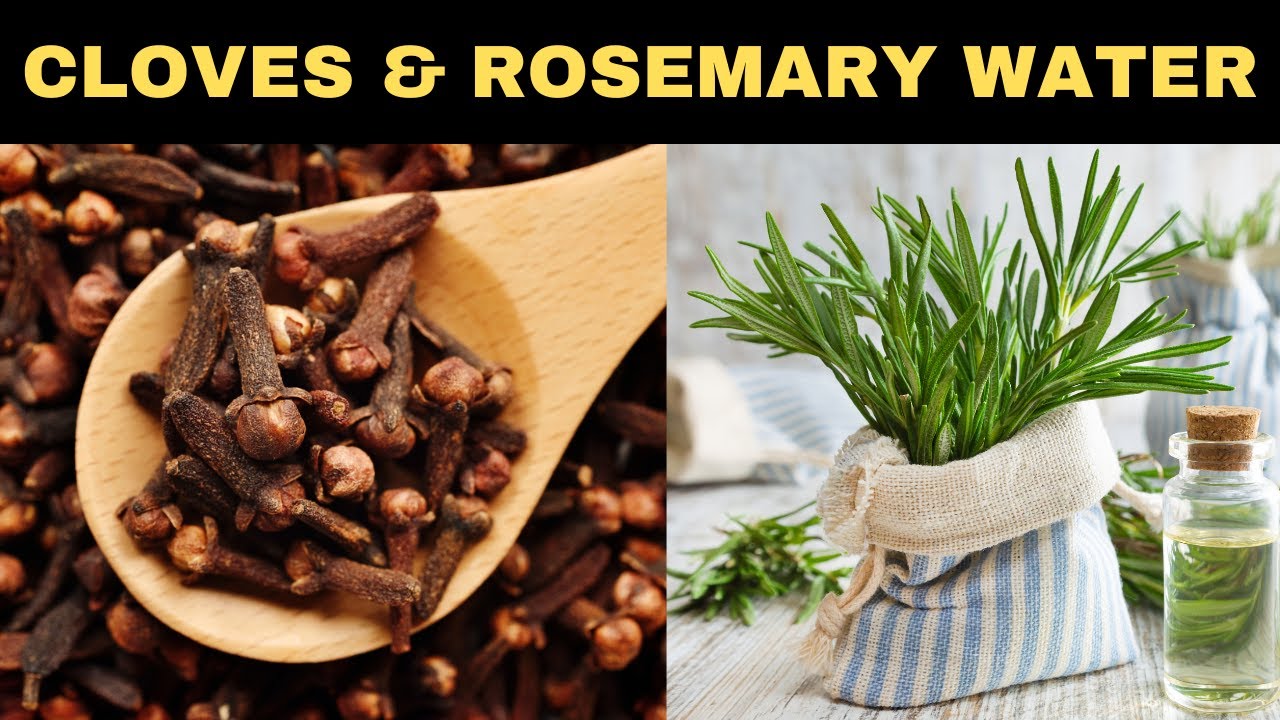 CLOVES and ROSEMARY WATER FOR FAST HAIR GROWTH Thicker | Longer HAIR ...