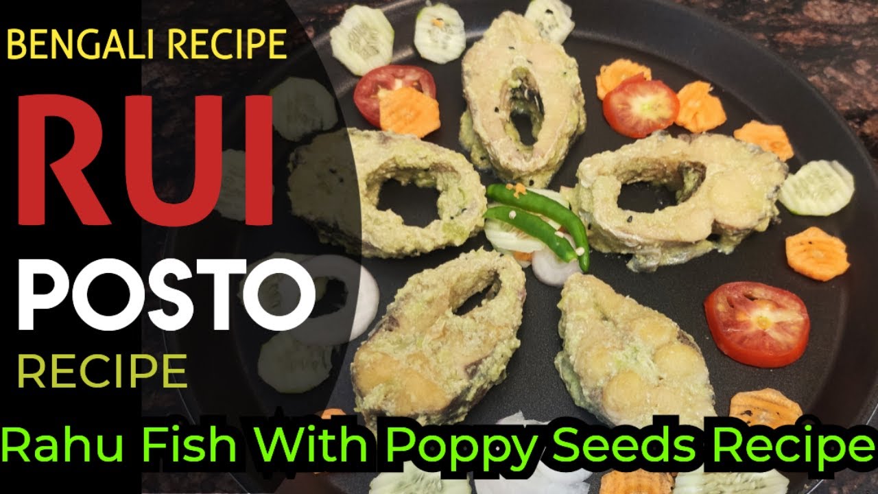 RUI POSTO | Fish with Poppy Seeds Recipe | Bengali Recipe | রুই পোস্ত ...