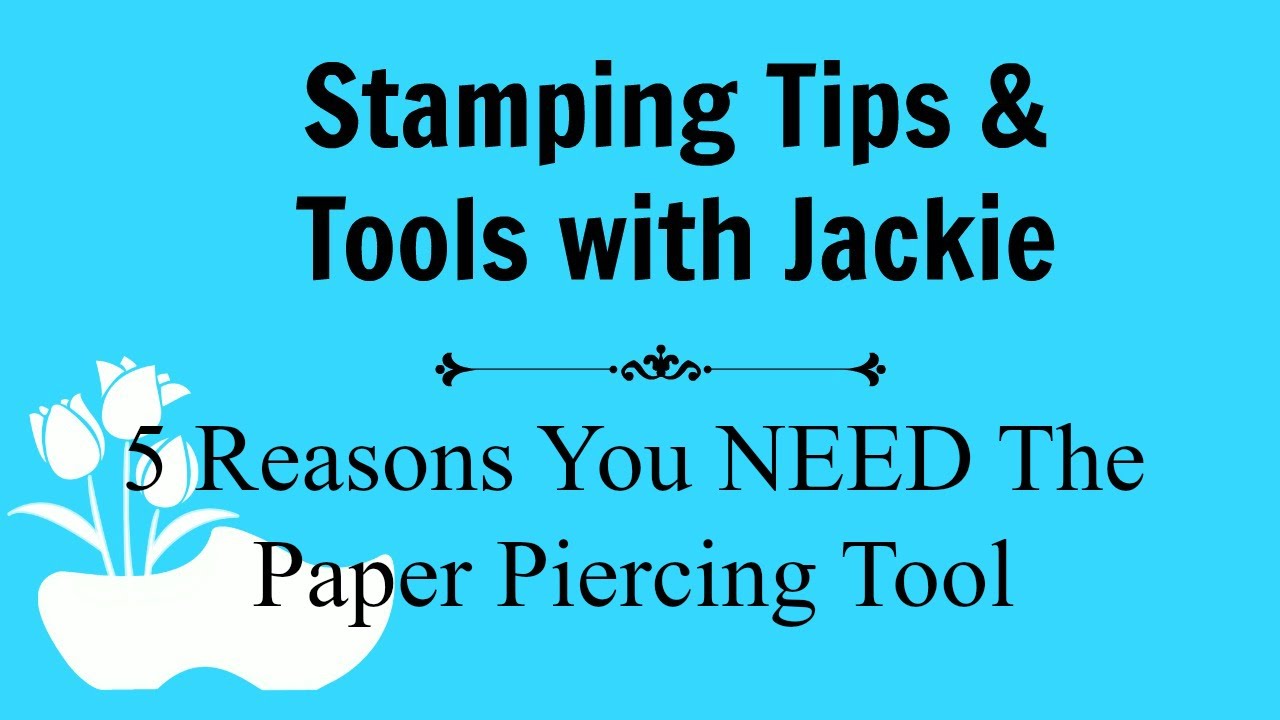 Stamping Tips Tools 5 Reasons You Need The Paper Piercer YouTube stamping-tips-tools-5-reasons-you-need-the-paper-piercer-youtube