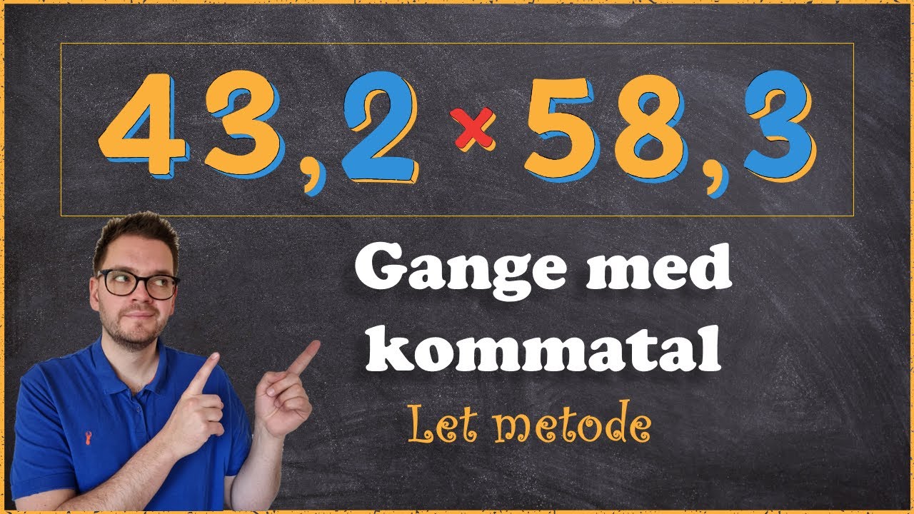 GANGE Med KOMMATAL Let Gangemetode Boks Metoden Matematik YouTube
