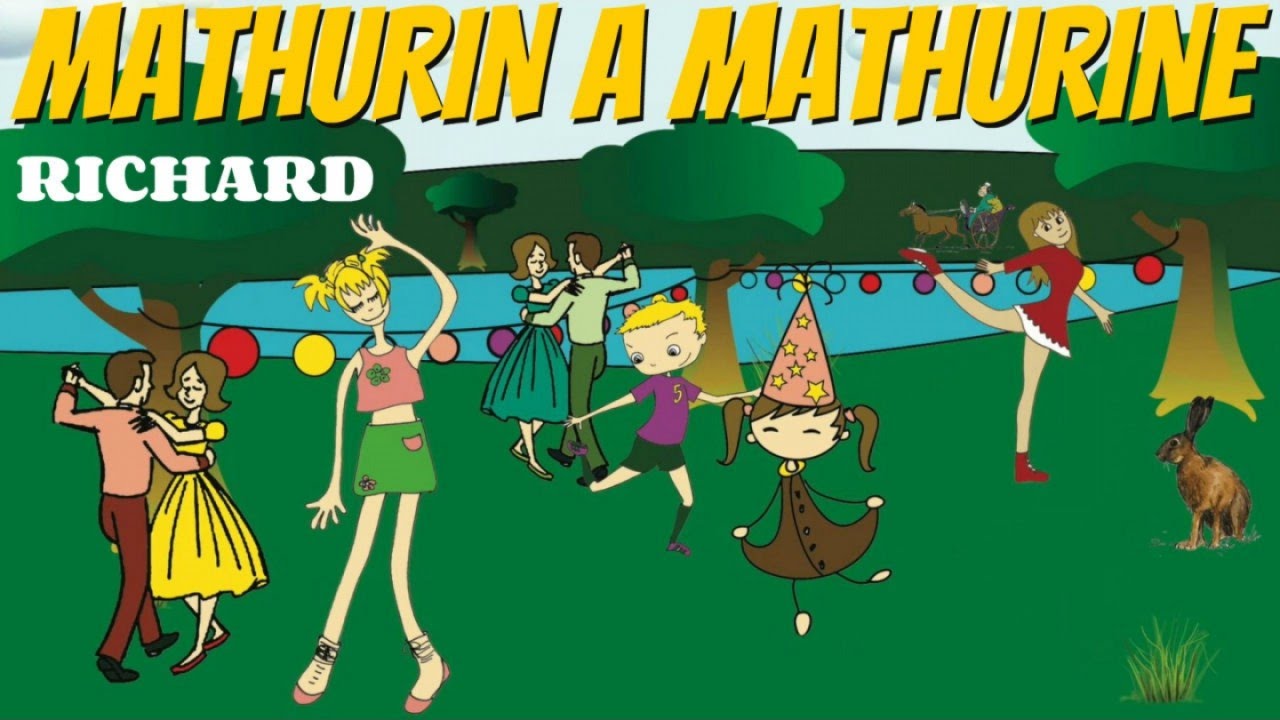 Mathurin à Mathurine - Comptine pour enfants par Richard - YouTube
