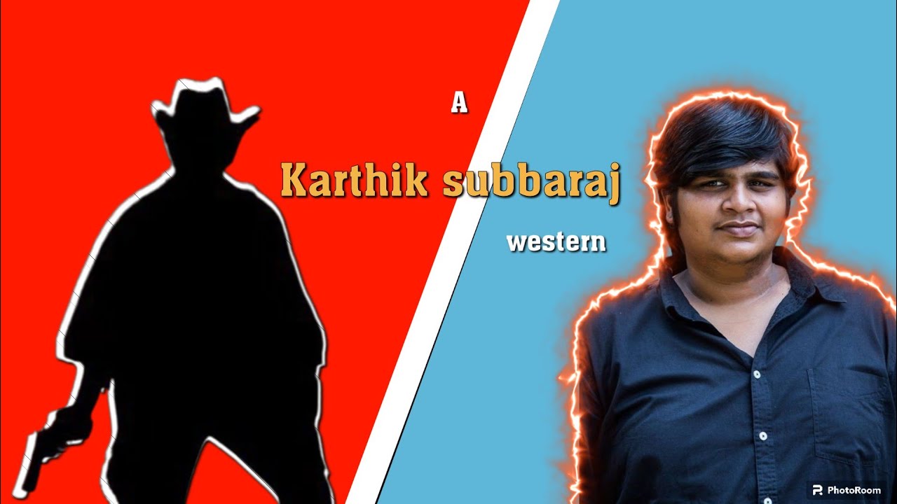 A Karthik subbaraj western | jigarthanda doublex | fist full of dollars| filminatti | Clint ...