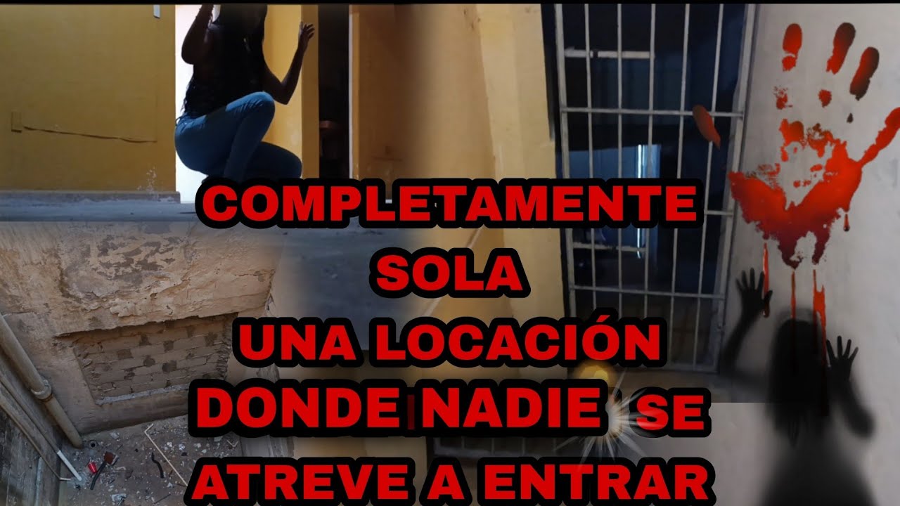 Entro sola a una locación. los primos urbex, desgastando la suela, terror al maximo, yulay ...