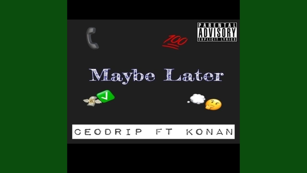 Maybe Later - YouTube