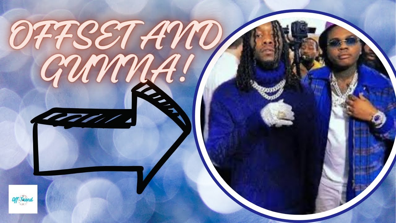 OFFSET and GUNNA. Drops new music video , Is it a shot at Lil Baby Or ...