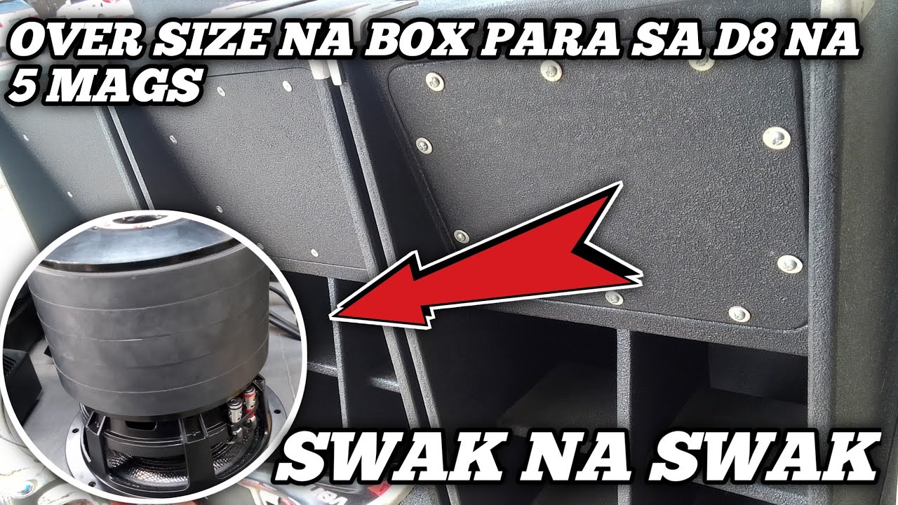 OVER SIZE NA BOX PANG D8 SWAK NA SWAK SA 5MAGS NA SPEAKER - YouTube