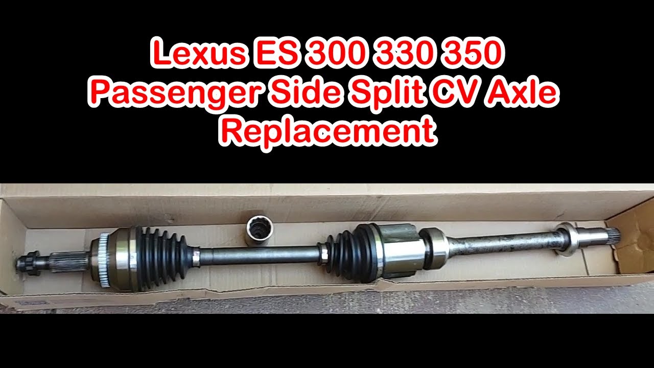 Lexus ES 300 330 350 Passenger Side Split CV Axle Replacement - YouTube
