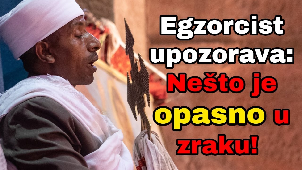 Egzorcist upozorava: Nešto je opasno u zraku! - YouTube