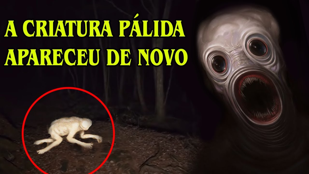 A CRIATURA PÁLIDA REGRESSA #01 | CAUSOS MALASSOMBRADOS - YouTube
