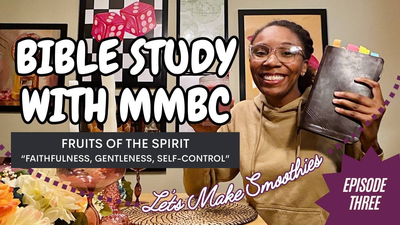 Bible Study With MMBC | Fruits of the Spirit Smoothie | Episode 3 - YouTube