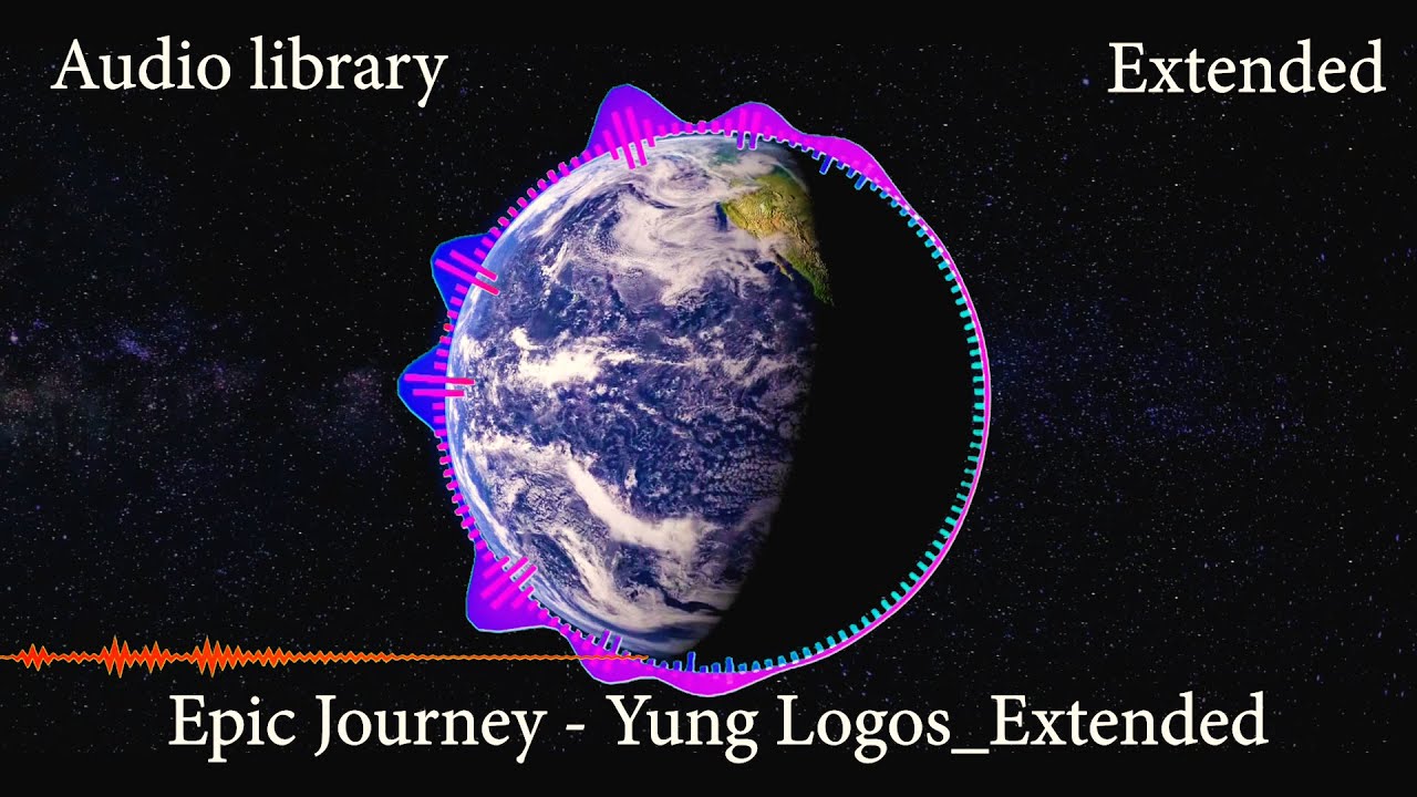 Epic Journey - Yung Logos - Audio library Extended (No Copyright Music ...