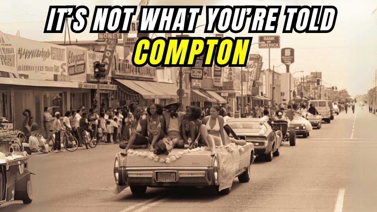 COMPTON Wasn’t Always What You Think It Is - The True Story - YouTube