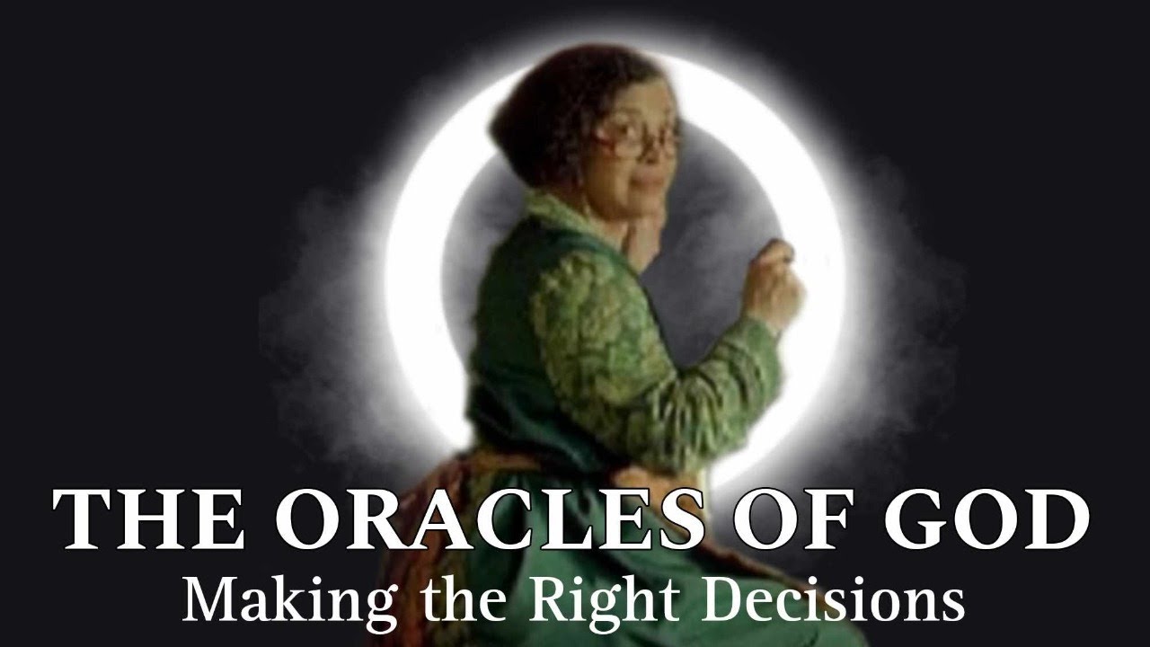 THE ORACLES OF GOD AND MAKING THE RIGHT DECISIONS - YouTube