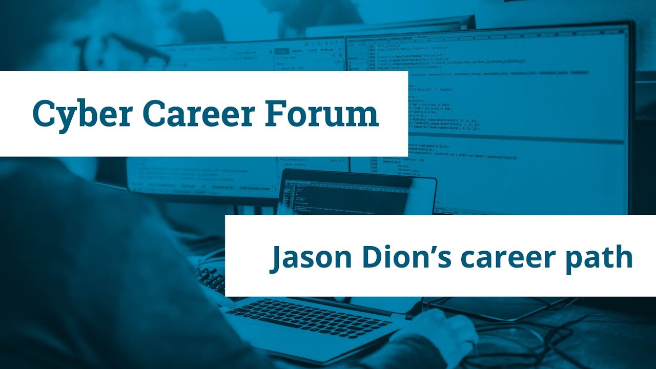 Jason Dion's career path | Cyber Career Forum - YouTube