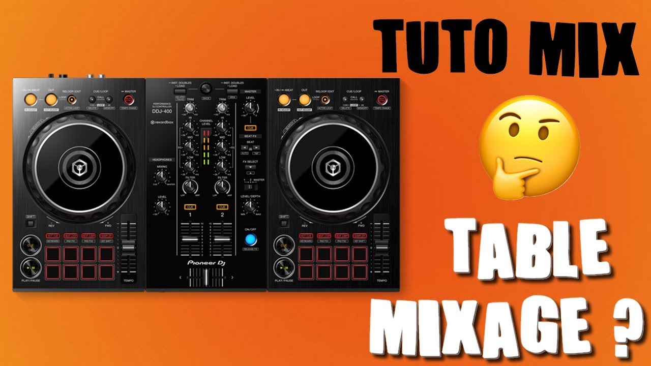 COMMENT UTILISER LA TABLE DE MIXAGE DU DDJ-400 | Tuto Mix - YouTube