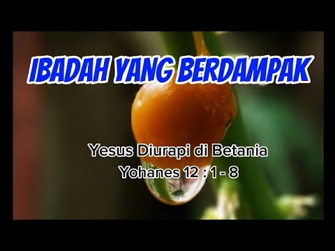 Ibadah yang Berdampak | Yesus Diurapi | Renungan Harian Kristen ...