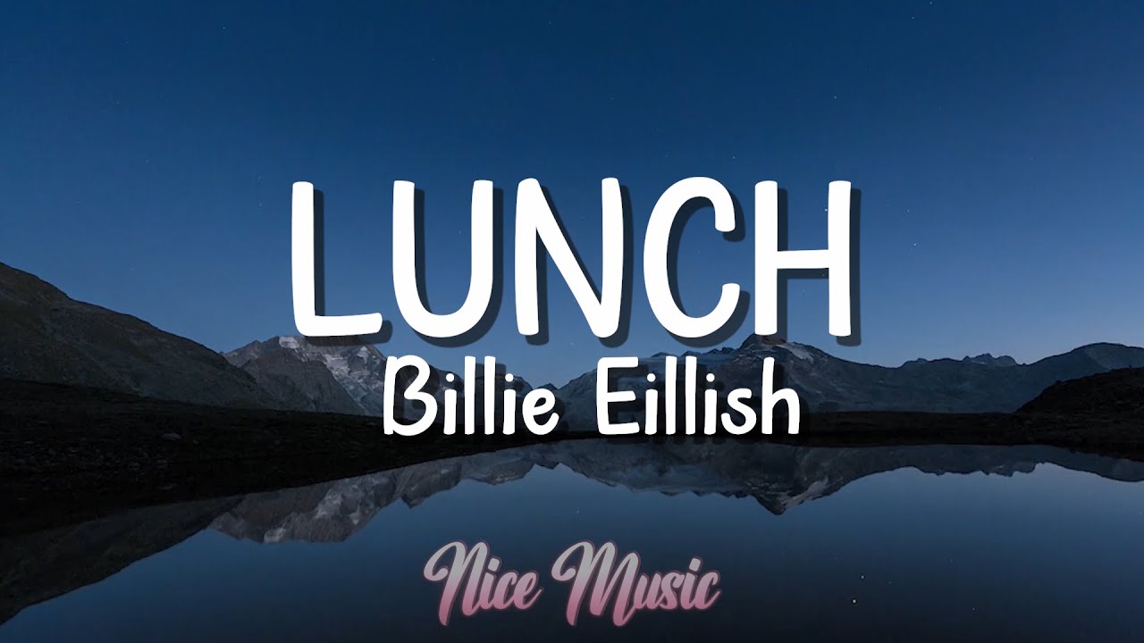 Billie Eillish - Lunch (Lyrics) - YouTube